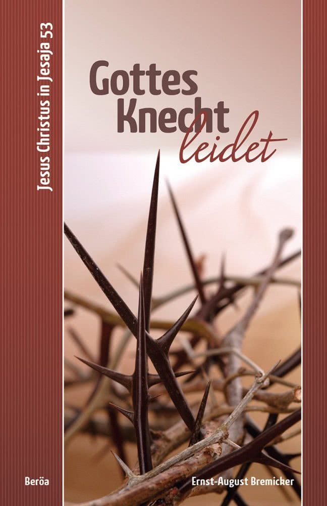 Gottes Knecht leidet – Jesus Christus in Jesaja 53